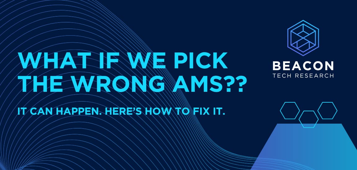 What If We Pick the Wrong AMS? It Can Happen. Here’s How to Fix It ...